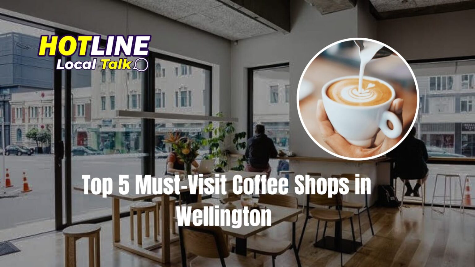 Top 5 Must-Visit Coffee Shops in Wellington for Your Perfect Daily Brew ...