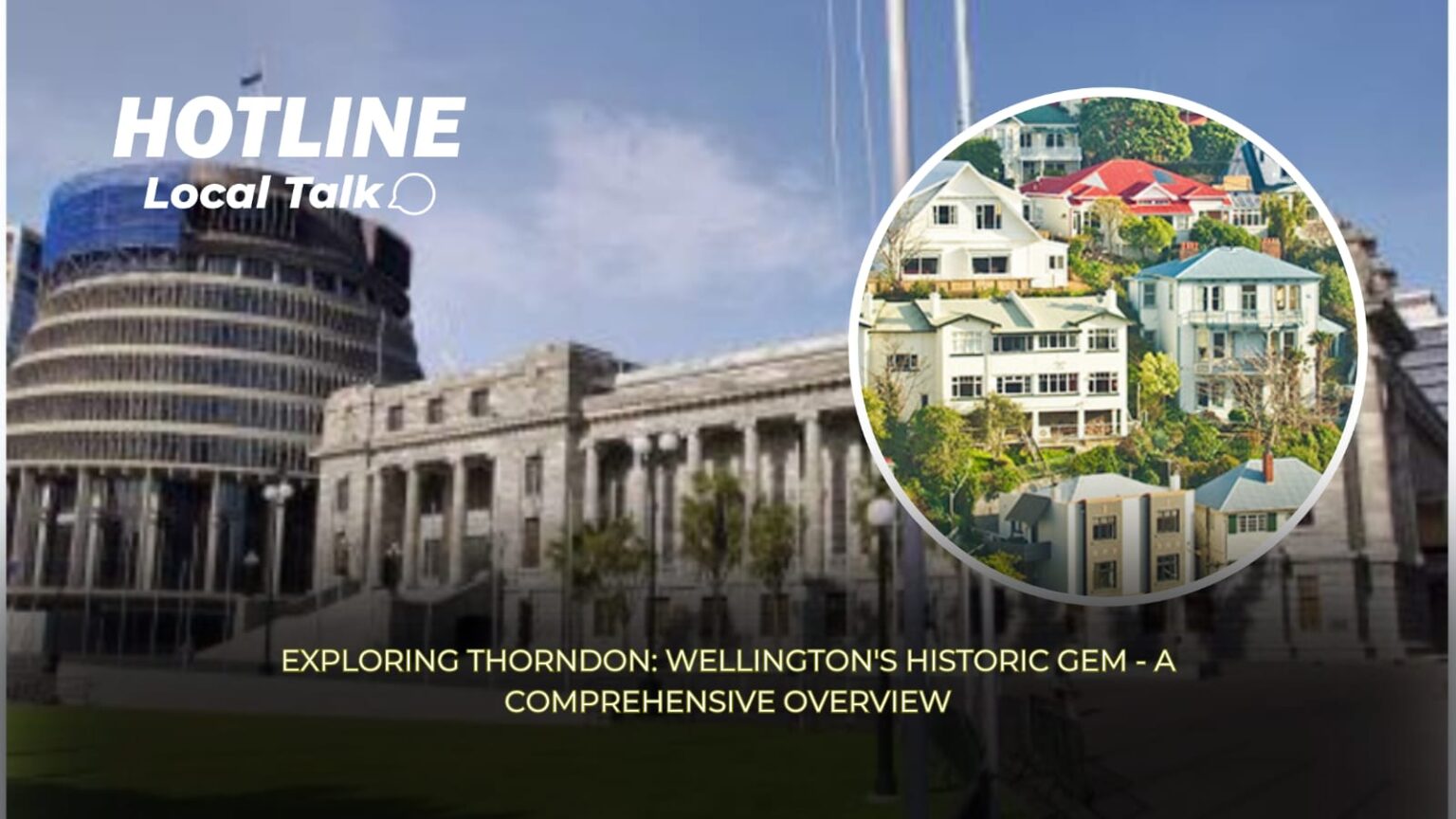 Exploring Thorndon: Wellington's Historic Gem - A Comprehensive ...