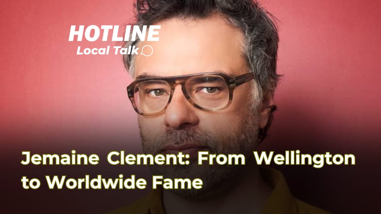 Jemaine Clement: From Wellington to Worldwide Fame - Wellington Live
